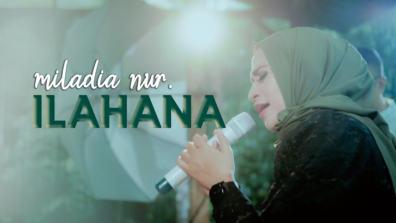 SHOLAWAT ILAHANA || الهنا (official music video) - MILADIA NUR - YouTube