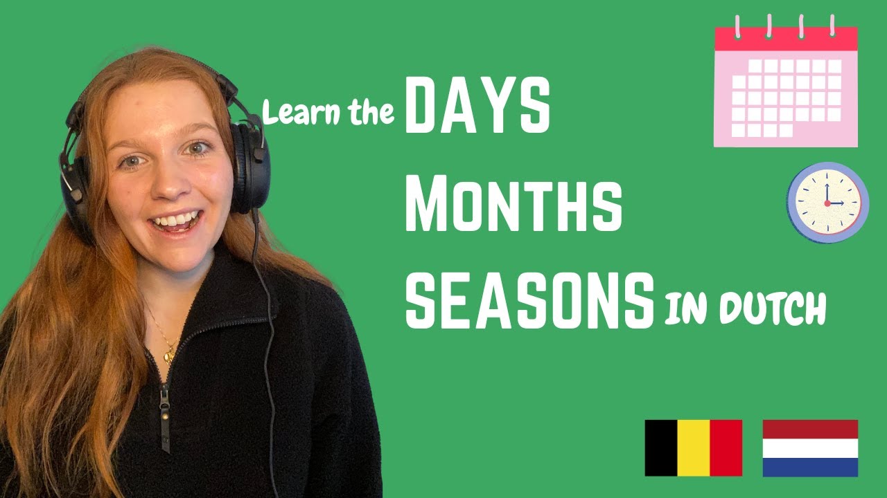 DAYS - MONTHS - SEASONS in Dutch - Easy Dutch Beginners - YouTube