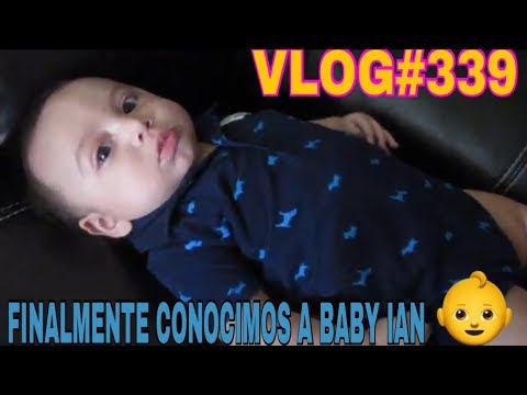 VLOG#339FINALMENTE CONOCIMOS A BABY IAN//LLEGARON MIS PAPAS//CAMBIOS EN ...