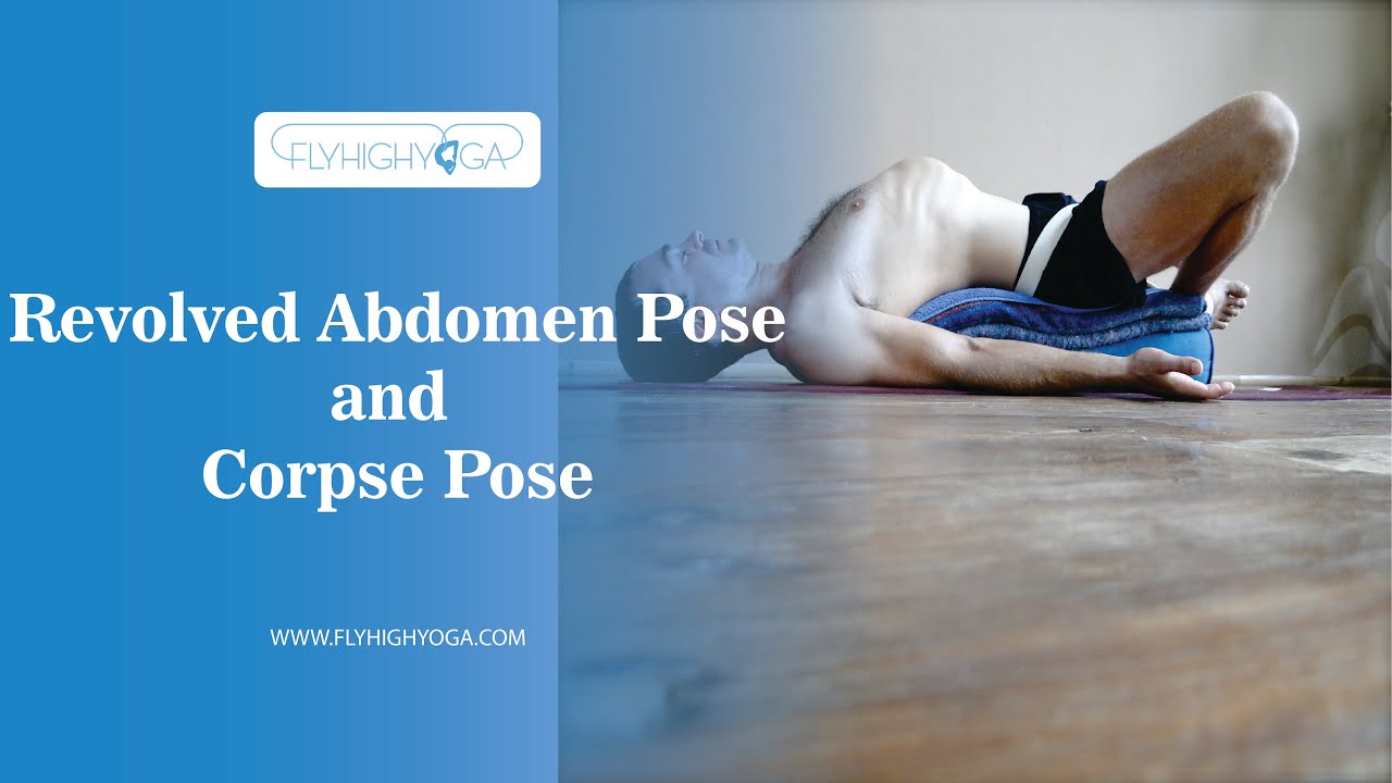 Revolved Abdomen Pose and Corpse Pose - YouTube
