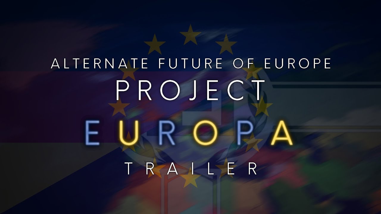 ALTERNATE FUTURE OF EUROPE || PROJECT EUROPA || Trailer - YouTube