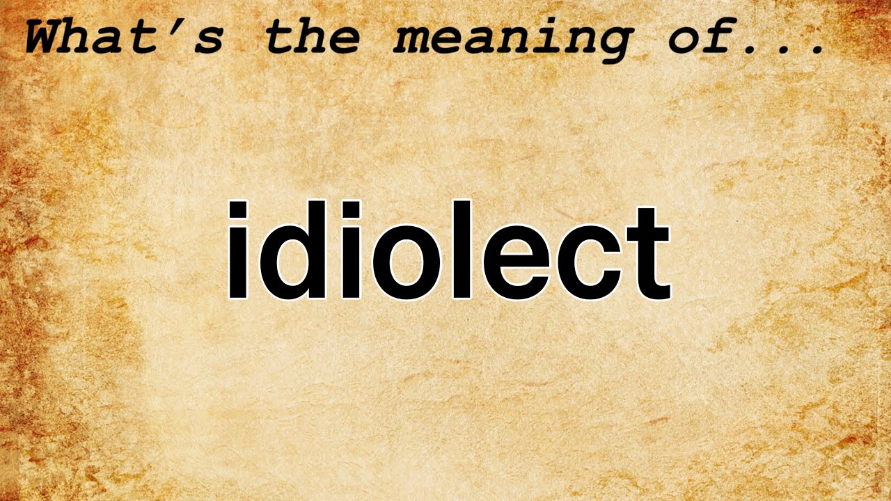 Idiolect Meaning : Definition of Idiolect - YouTube