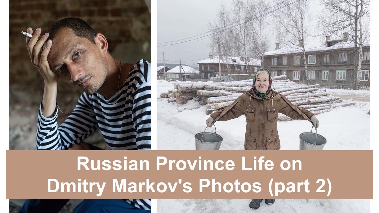 Russian Province Life on Dmitry Markov's Photos (part 2) - YouTube