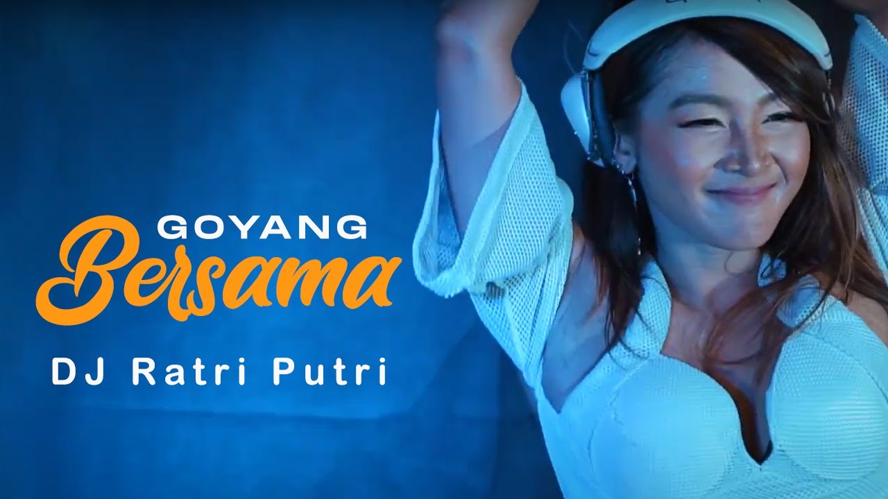 DJ Ratri - Goyang Bersama - YouTube