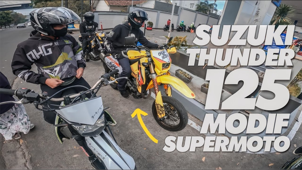 SUZUKI THUNDER 125 MODIF SUPERMOTO + BORE UP 400CC | HABIS BERAPA ...