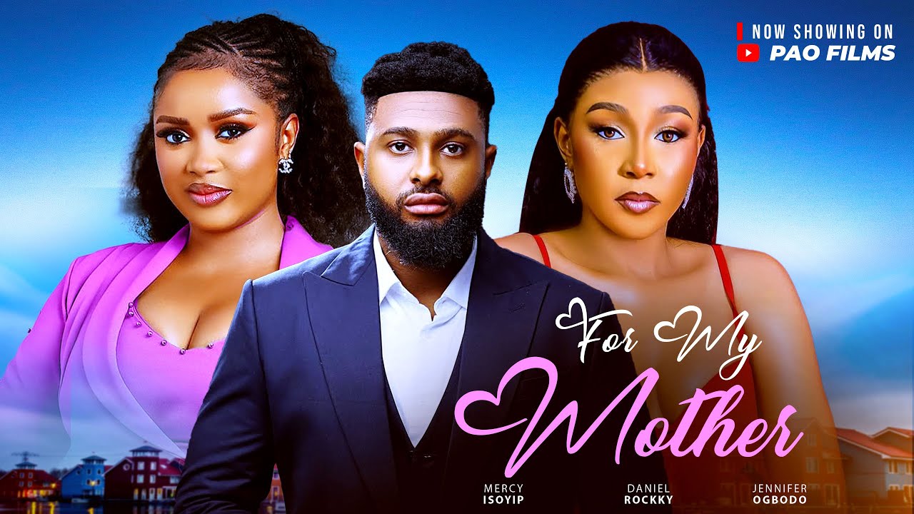 FOR MY MOTHER - New 2025 Nigerian movie starring JENNIFER OBODO DANIEL ...