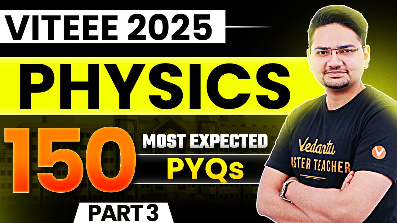 TOP 150 Most Expected PYQs of VITEEE - Physics | Part 3 | VITEEE 2025 ...