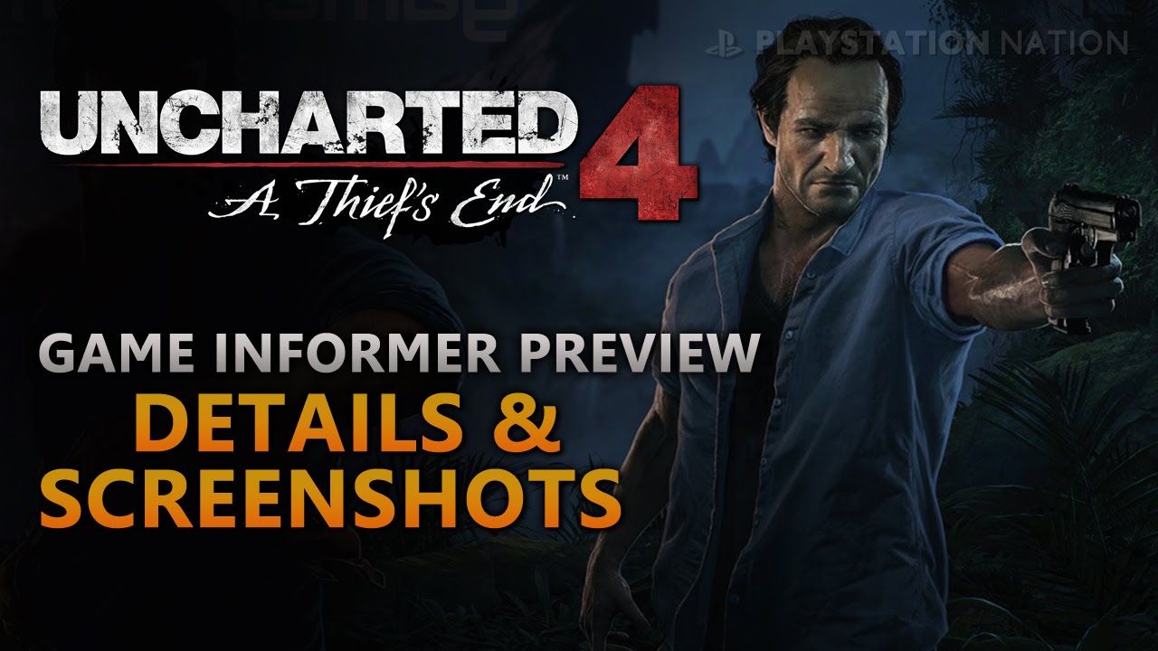 UNCHARTED 4: A Thief's End - Game Informer Preview [Details ...
