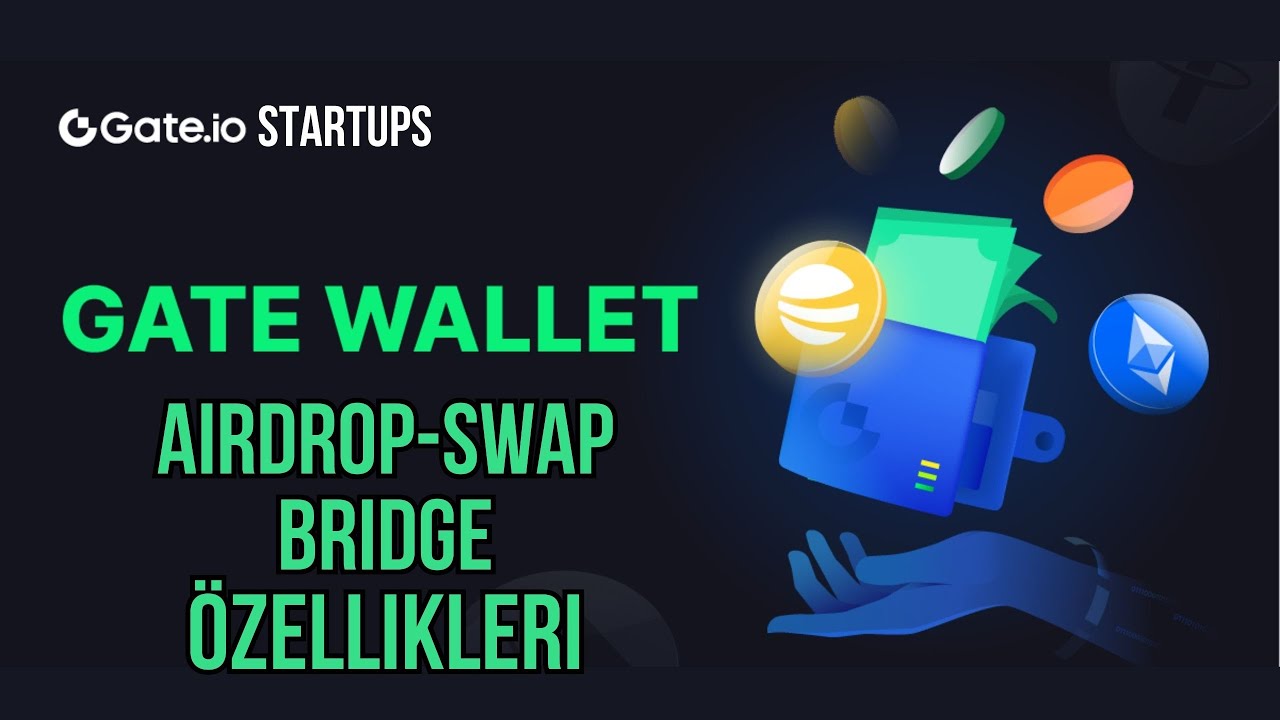 GATE.IO BORSASININ WEB3 WALLET NEDİR | STARTUP AIRDROP VE SWAP-BRIDGE ...