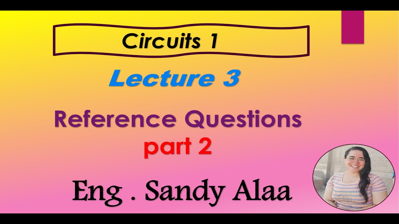 Circuits 1 2024 Lecture 3 Reference Questions part 2 - YouTube