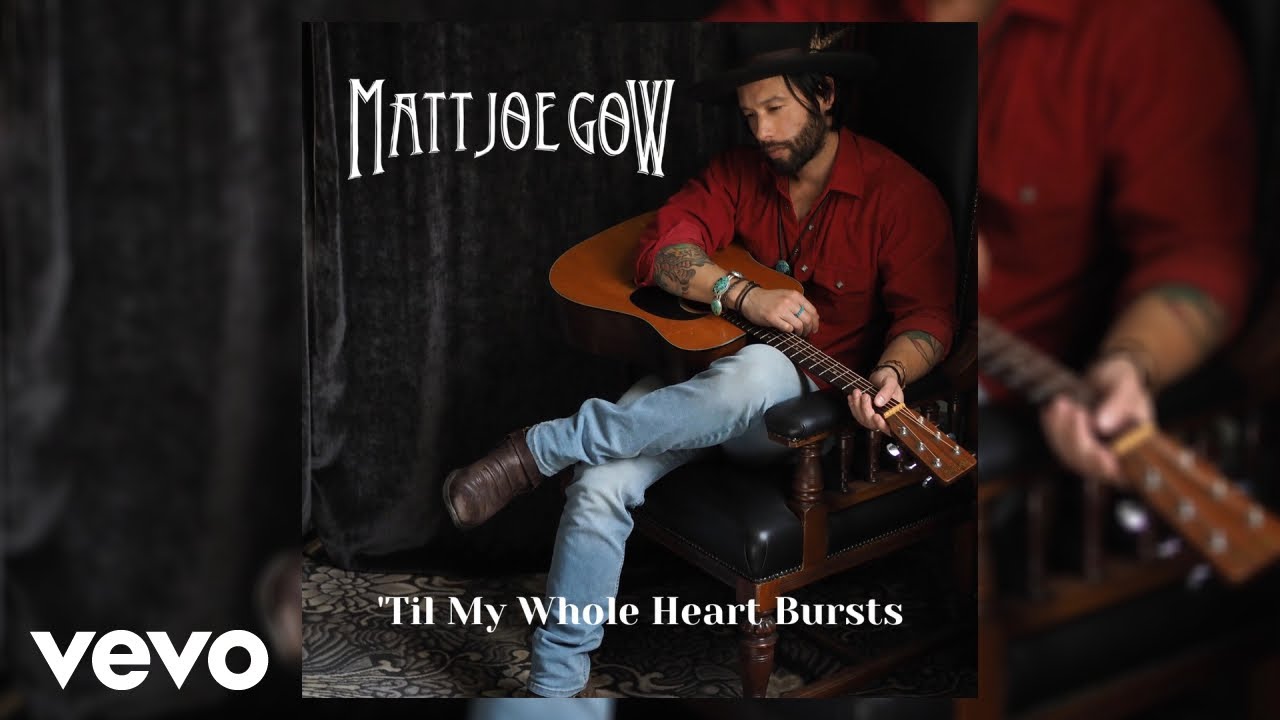 Matt Joe Gow - 'Til My Whole Heart Bursts (Official Audio) - YouTube