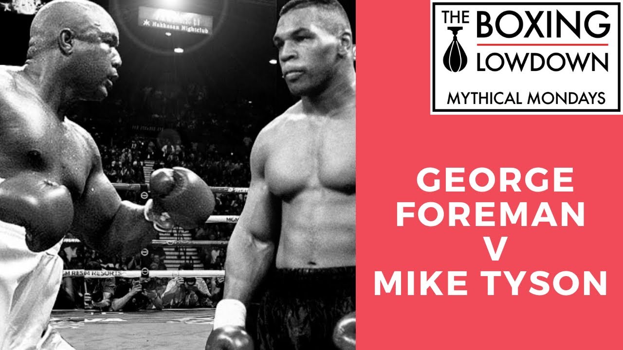 MYTHICAL MONDAYS: GEORGE FOREMAN v MIKE TYSON - YouTube