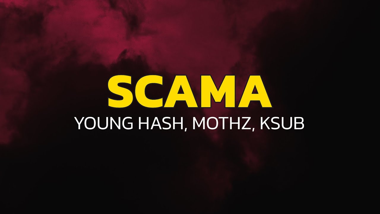 Young Hash, Mothz, Ksub - Scama (Lyrics) - YouTube