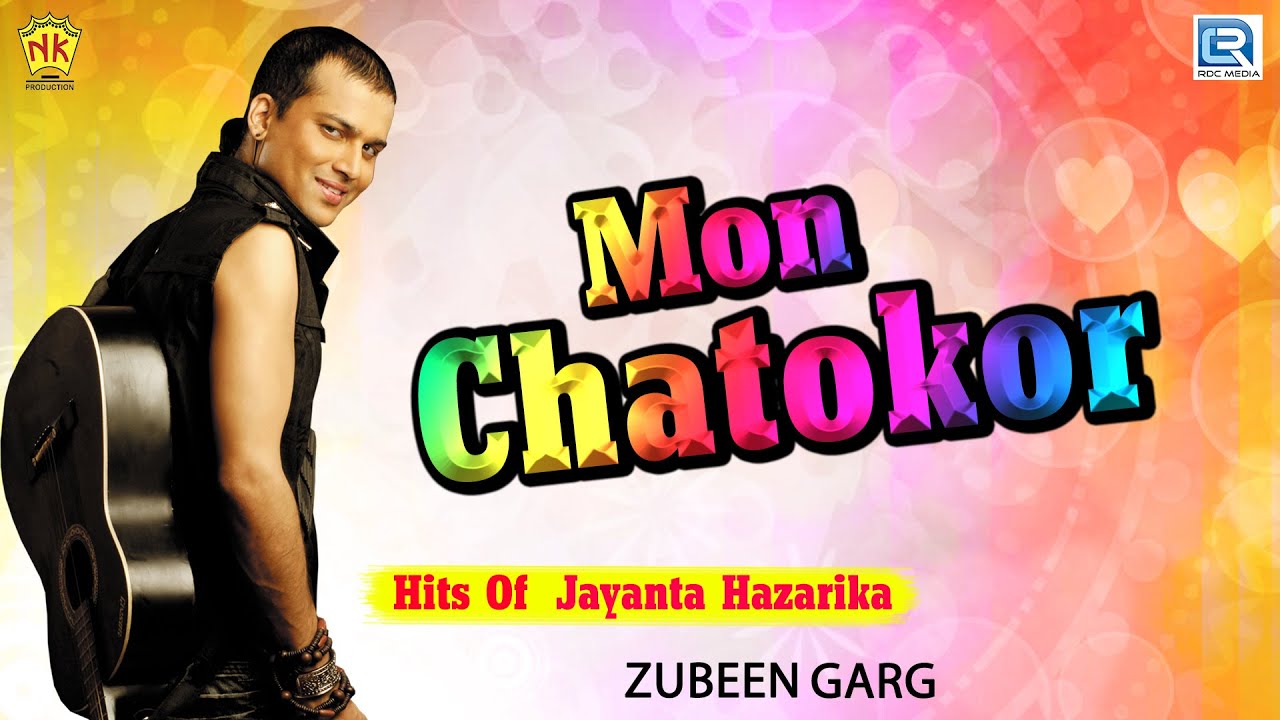 MON CHATOKOR | HITS OF JAYANTA HAZARIKA | ZUBEEN GARG | ASSAMESE ...