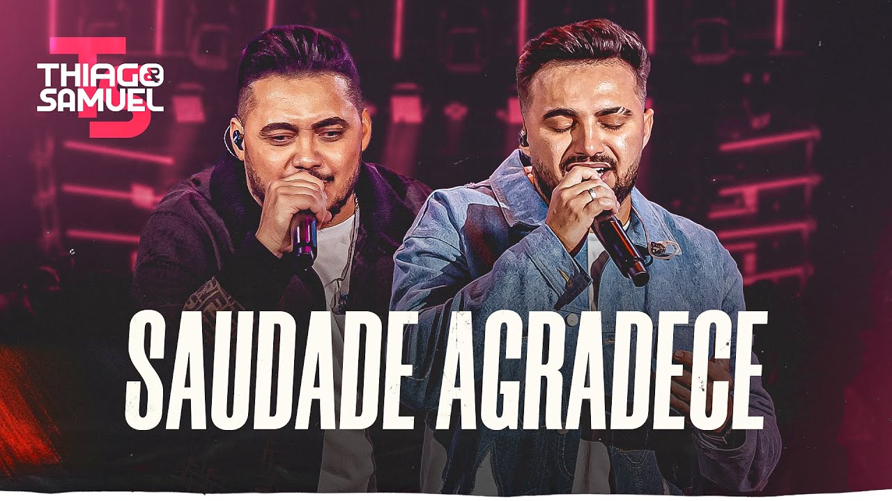 Thiago & Samuel - Saudade Agradece (Clipe Oficial) - YouTube