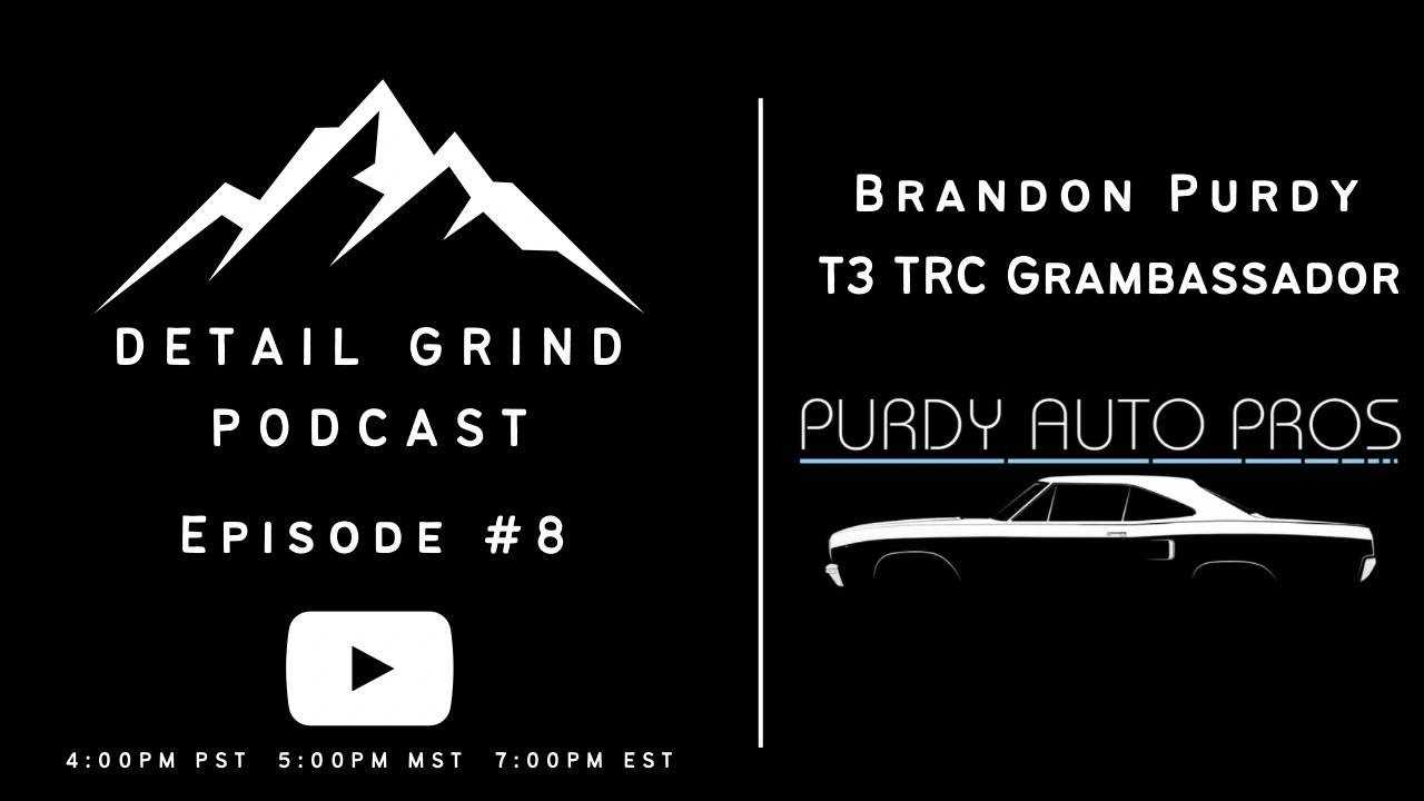 Detail Grind Podcast #8 - Brandon Purdy - Purdy Auto Pros - YouTube