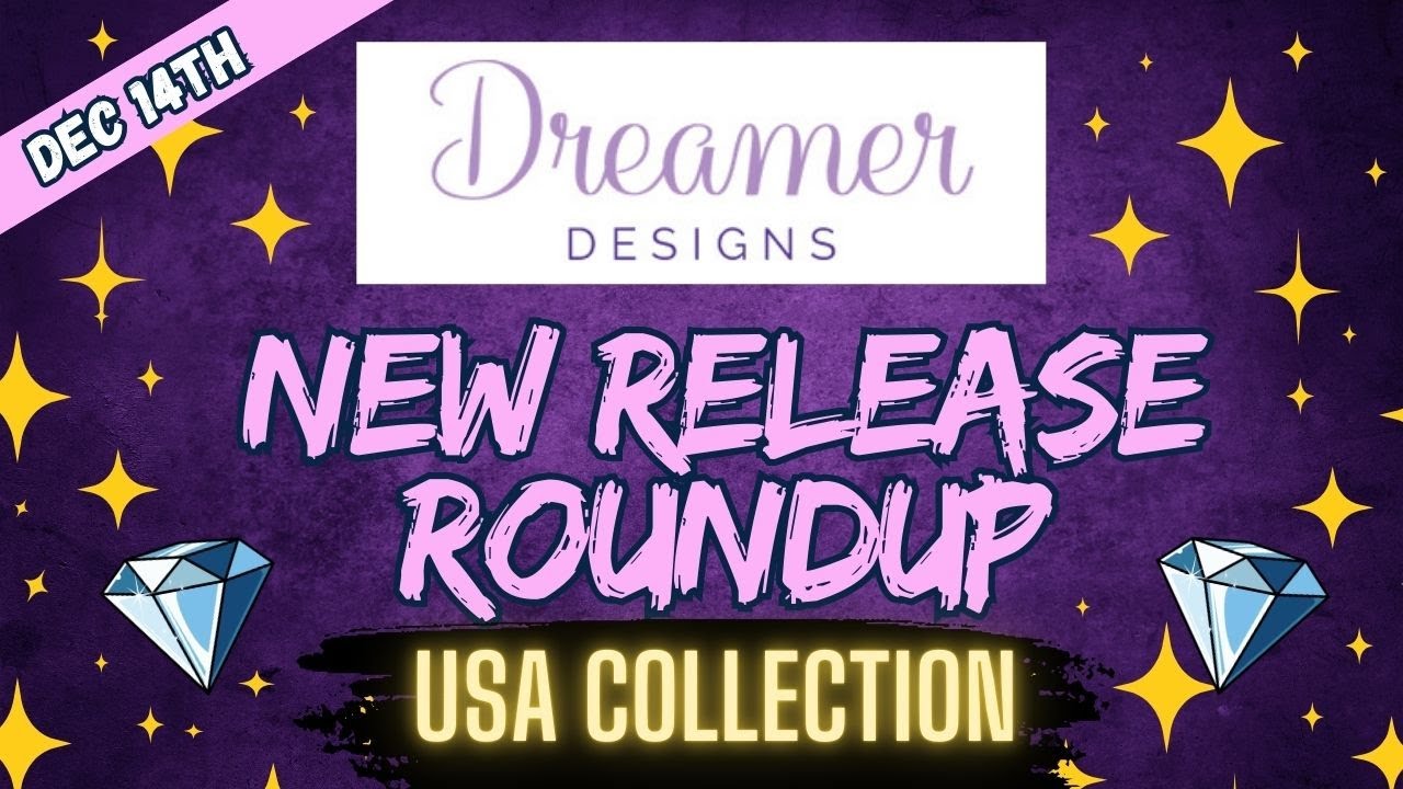 Dreamer Designs New Release Round Up - USA Collection - YouTube