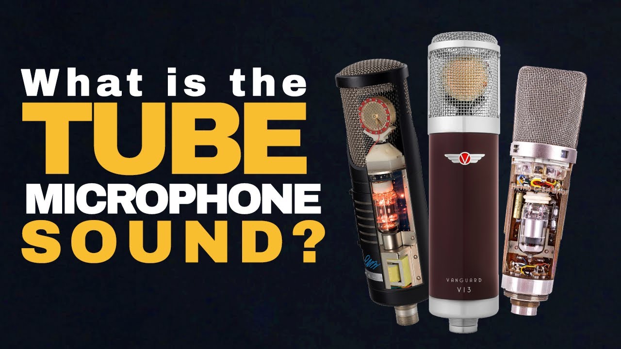 What is the Tube Microphone Sound? [Demo ft. Vanguard V13 Gen2] - YouTube