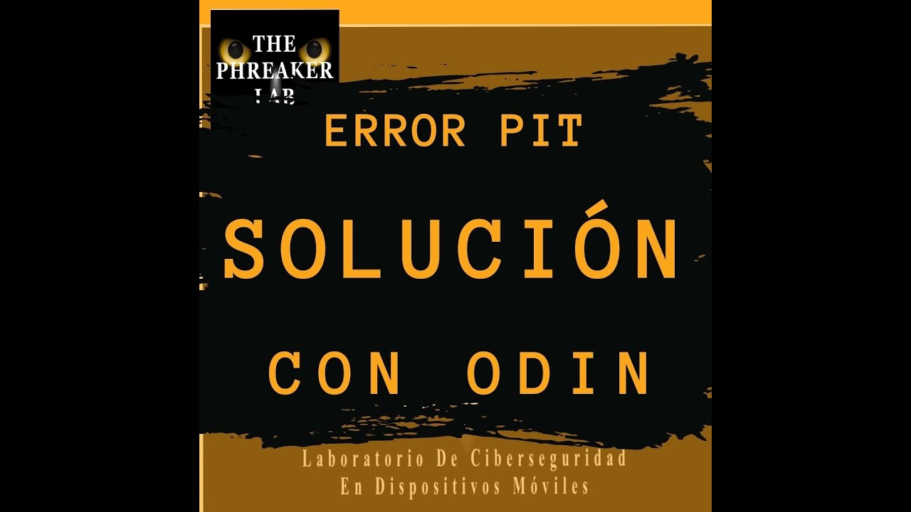 ERROR PIT (SOLUCIÓN 2020) para Flashear cualquier Samsung con Odin ...