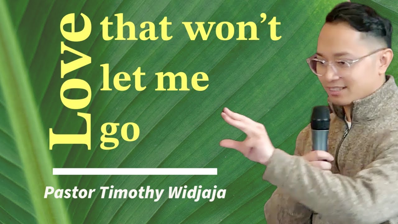 Love that won't let me go | Pastor Timothy Widjaja | Cornerstone Church ...