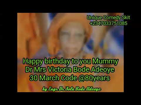 Happy birthday to you Mummy Dr Mrs Victoria Bode Adeoye - YouTube