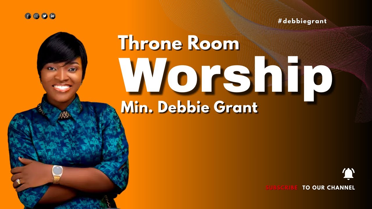 Throne Room #Worship by Debbie Grant - YouTube