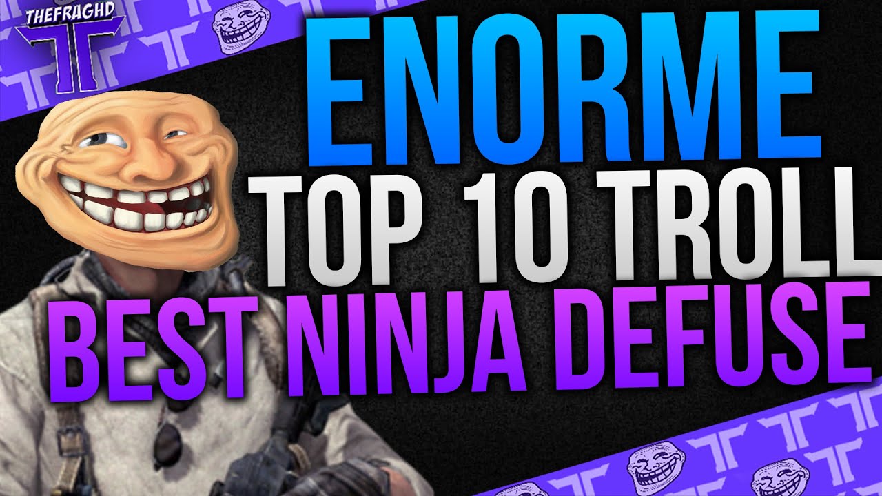 ÉNORME TOP 10 TROLL | BEST NINJA DEFUSE ! - YouTube