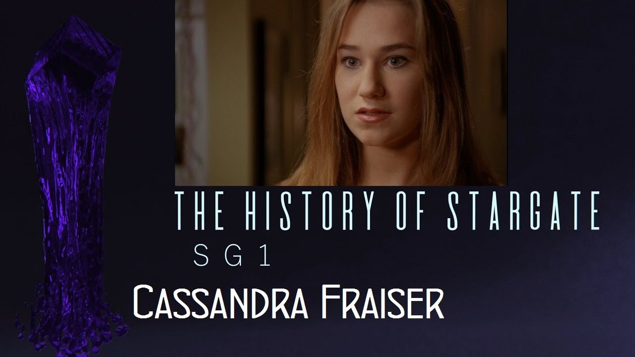 Cassandra Fraiser (Stargate SG1) - YouTube