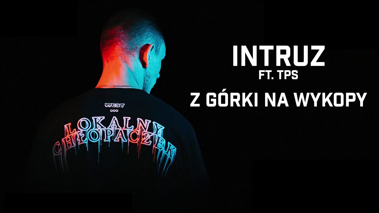 Intruz - Z górki na wykopy (ft. TPS) tekst piosenki - Teksciory.pl