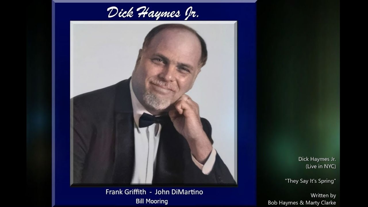 Dick Haymes Jr. sings "They Say It's Spring" Live in NYC, written by ...