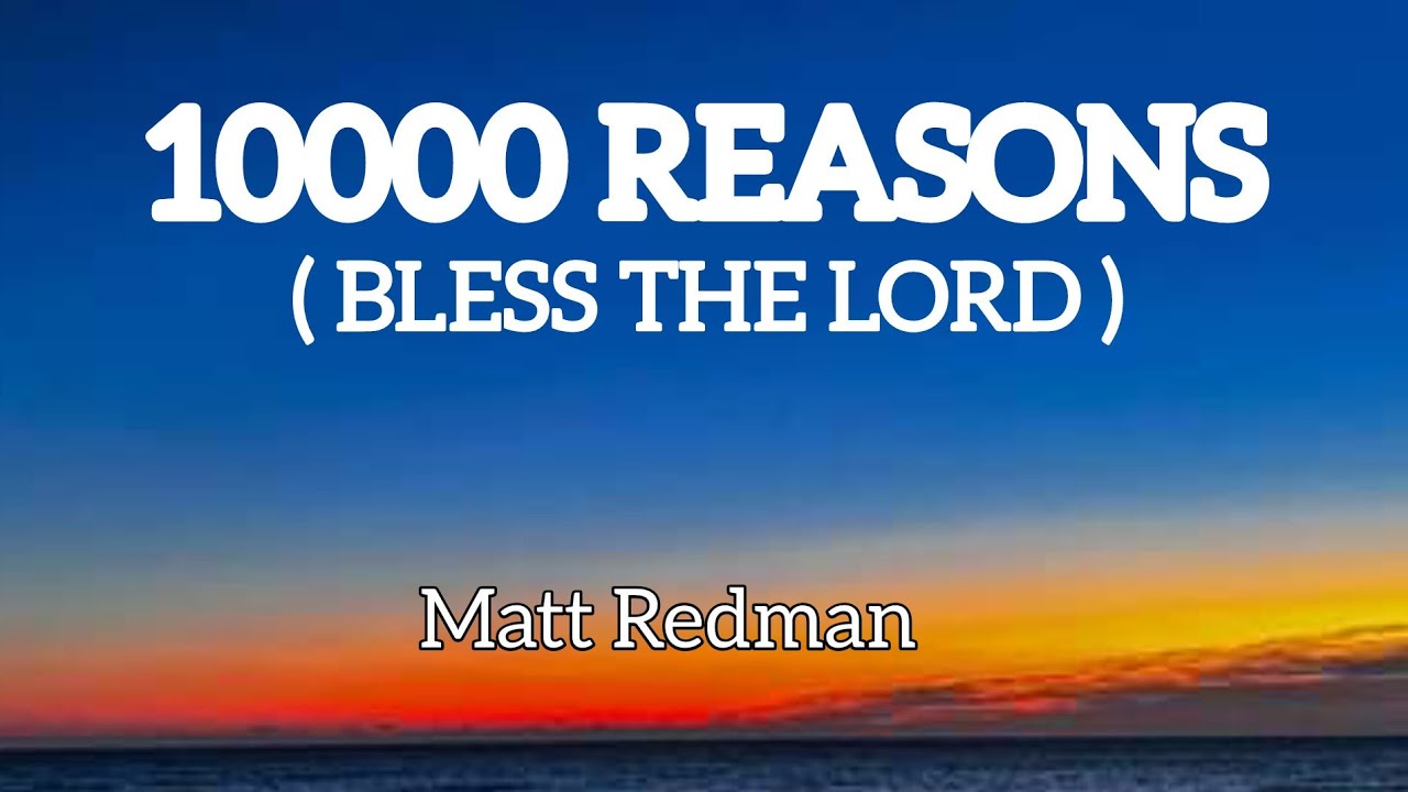 10000 reasons (Bless the Lord) | Matt Redman | lyrics - YouTube