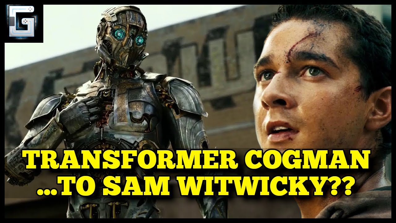 Czy Cogman to Sam Witwicky? Transformers - YouTube