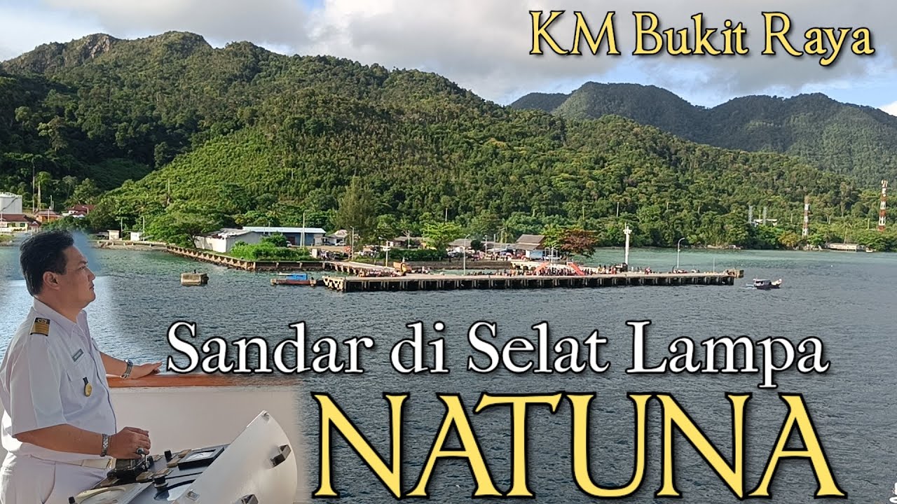 Proses Sandar KM Bukit Raya di Selat Lampa Natuna. Ketemu KM Logistik ...