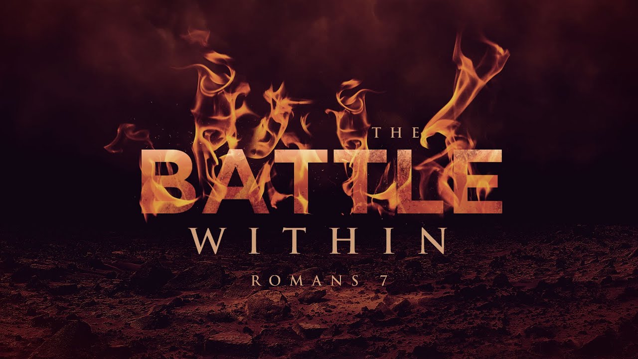 Romans 7 - The Battle Within - YouTube