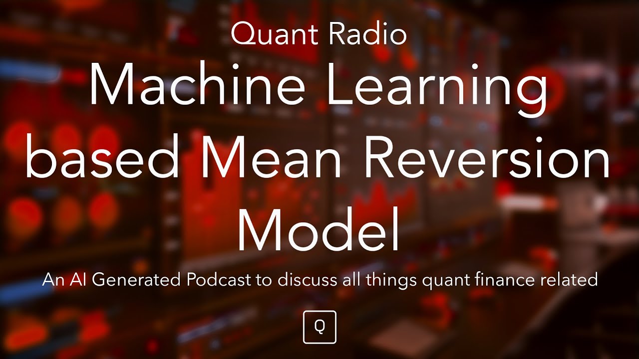 Quant Radio: Machine Learning based Mean Reversion Model - YouTube