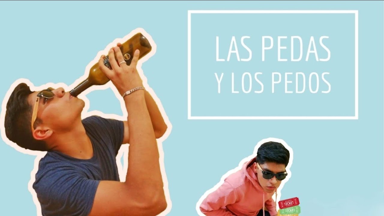 Las pedas y los pedos - YouTube
