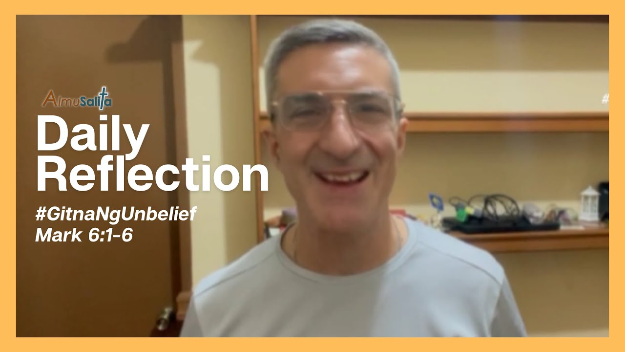 Daily Reflection | #GitnaNgUnbelief | Mark 6:1-6 | January 31, 2024 ...