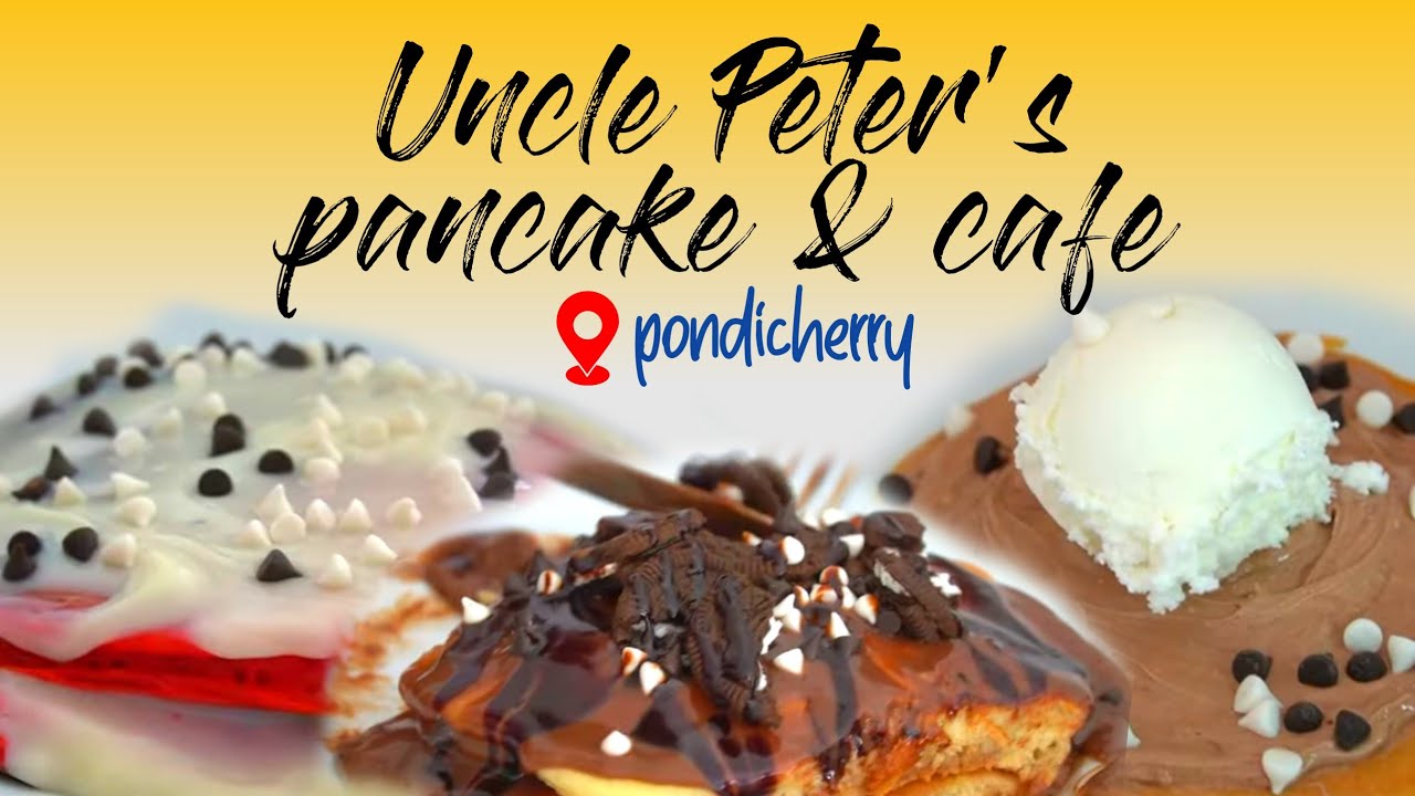 Uncle Peters Pancake | Pancakes | Pondicherry - YouTube