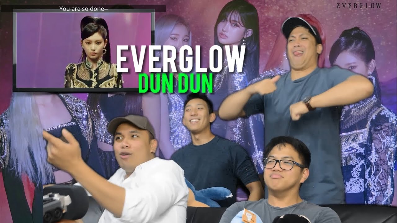 EVERGLOW we are not "DUN DUN" done yet (MV Reaction) - YouTube