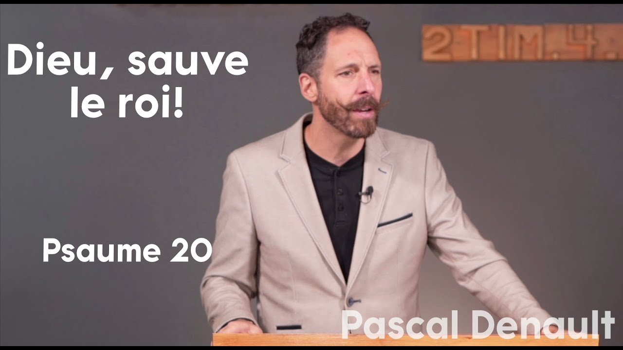 Dieu, sauve le roi! - Psaume 20 - YouTube