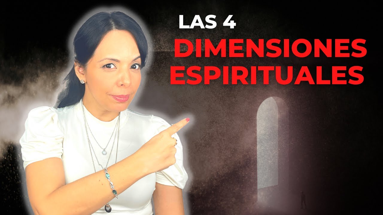 Las 4 Dimensiones Espirituales - YouTube