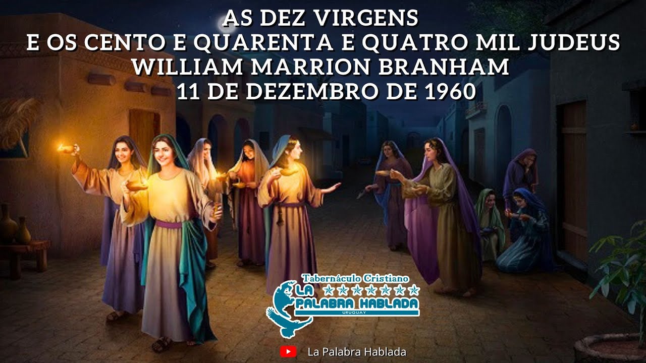 Mensagem: As Dez Virgens e os Cento e Quarenta e Quatro Mil Judeus ...