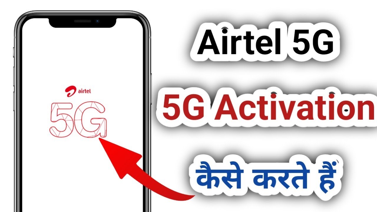How to Activate Airtel 5G For Your Phone | 5G On Airtel SIM ? Airtel 5G ...