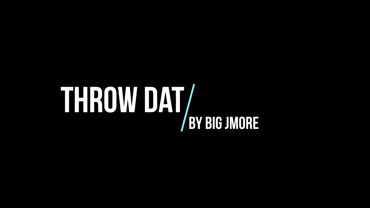 Throw Dat - YouTube