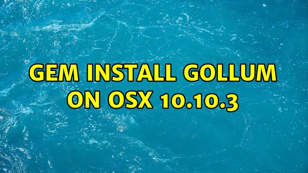 gem install gollum on OSX 10.10.3 (3 Solutions!!) - YouTube