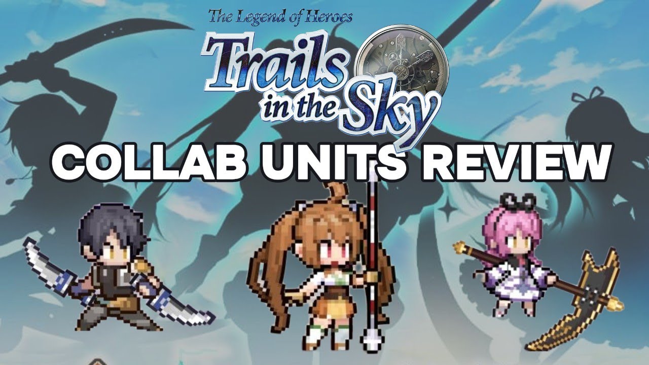 Pixel Heroes | trails in the sky collab! collab units guide and review (joshua, estelle, ling ...
