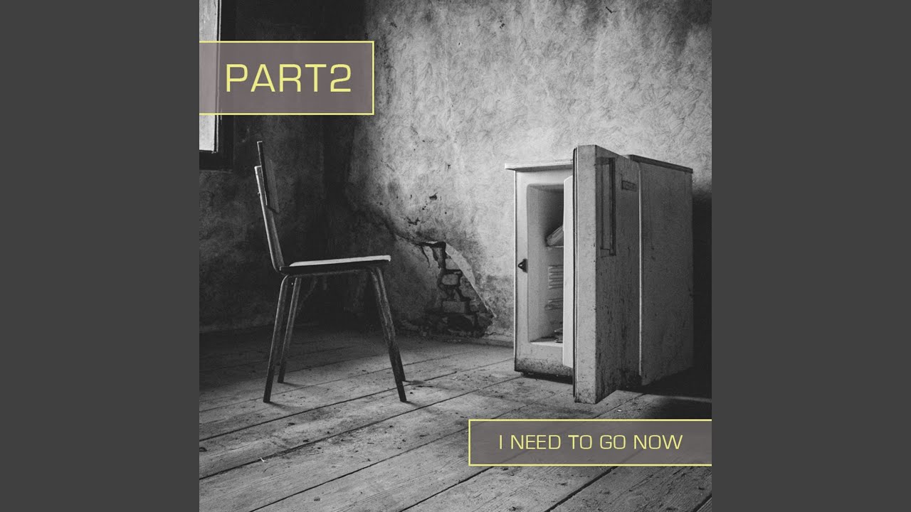 I Need to go Now - YouTube
