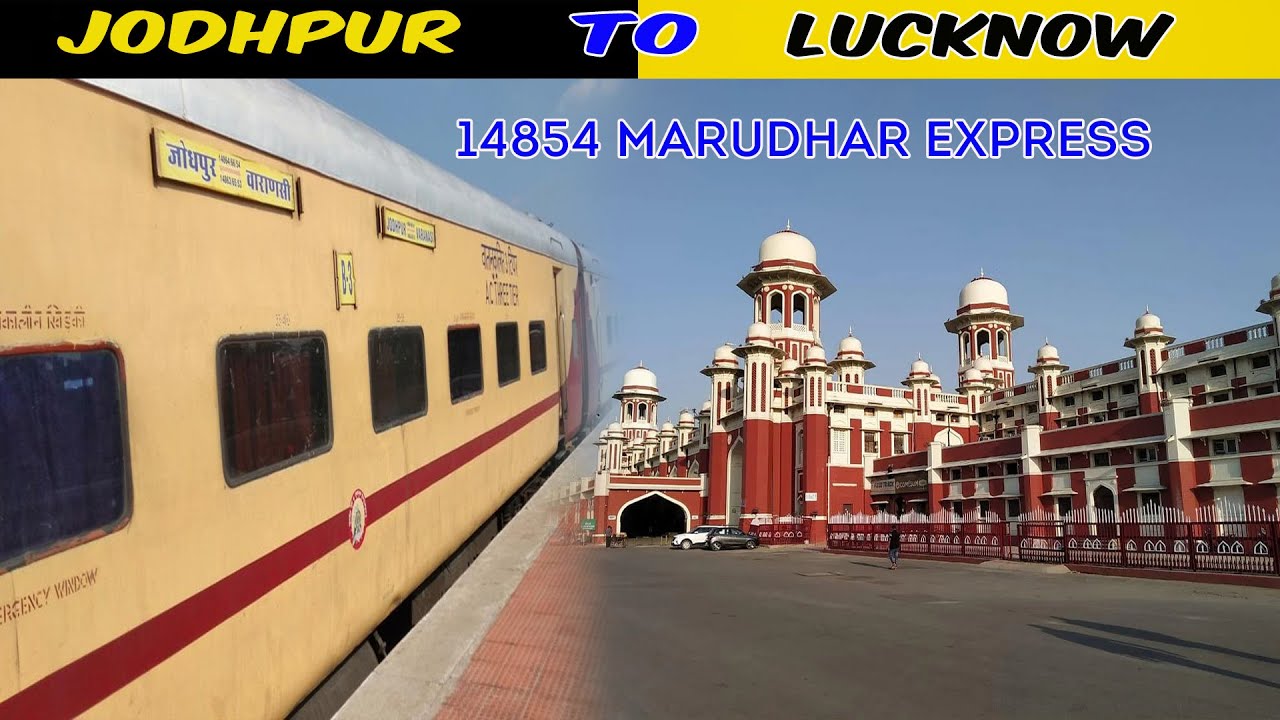 Jodhpur To Lucknow Marudhar Express Train14854 | | Indian Railway - YouTube