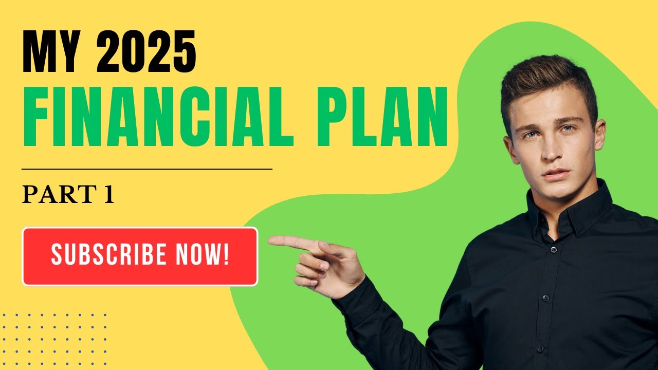 My Financial Plan for 2025 Part 1 | Understandings and Theses - YouTube