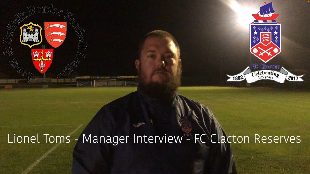 INTERVIEW | Lionel Toms - Manager - FC Clacton Reserves - Post Match ...